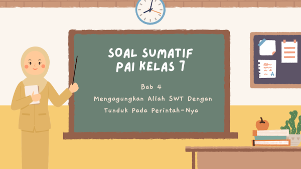 Soal Sumatif Pai Kelas 7 Bab 4 Mengagungkan Allah Swt
